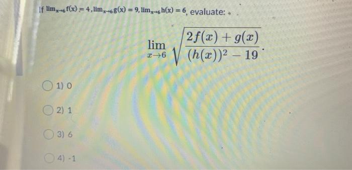 Solved If limx-sf(x) = 4, lim -68(x) = 9, limx-sh(x) = 6, | Chegg.com