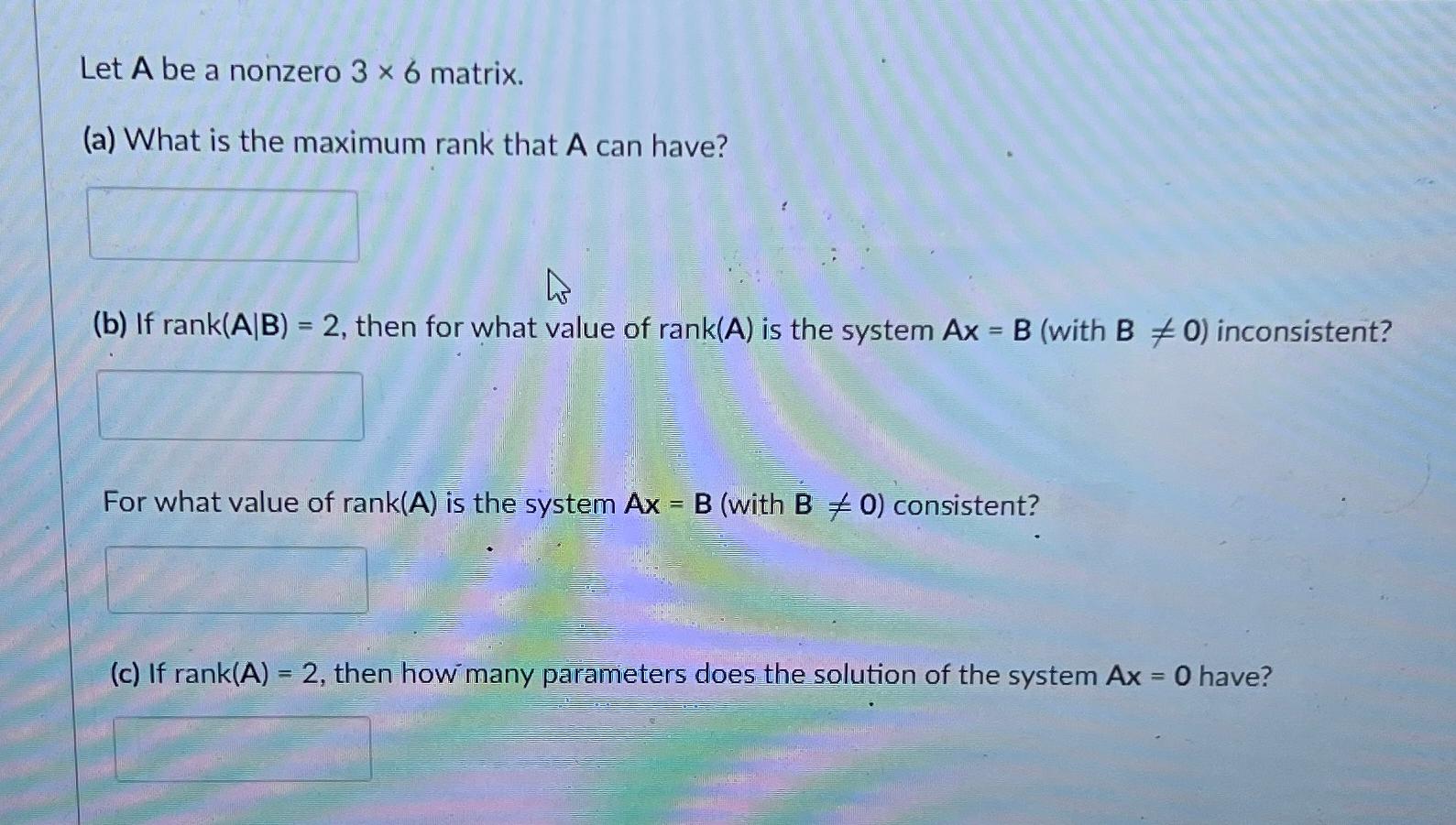 Solved Let A ﻿be a nonzero 3×6 ﻿matrix.(a) ﻿What is the | Chegg.com