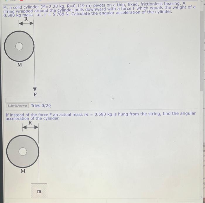 Solved M, a solid cylinder (M=2.23 kg,R=0.119 m) pivots on a | Chegg.com