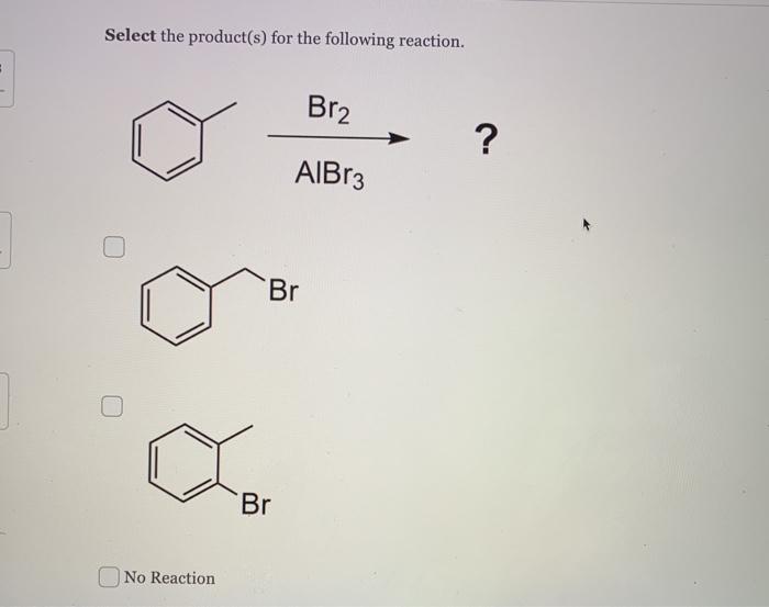 Solved Select the product(s) for the following reaction. Br2 | Chegg.com