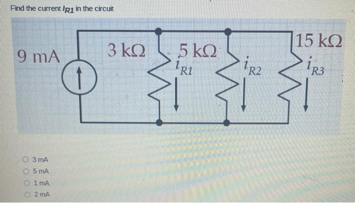 Solved Find the current IR1 in the circuit 3 mA 5 mA 1 mA 2 | Chegg.com
