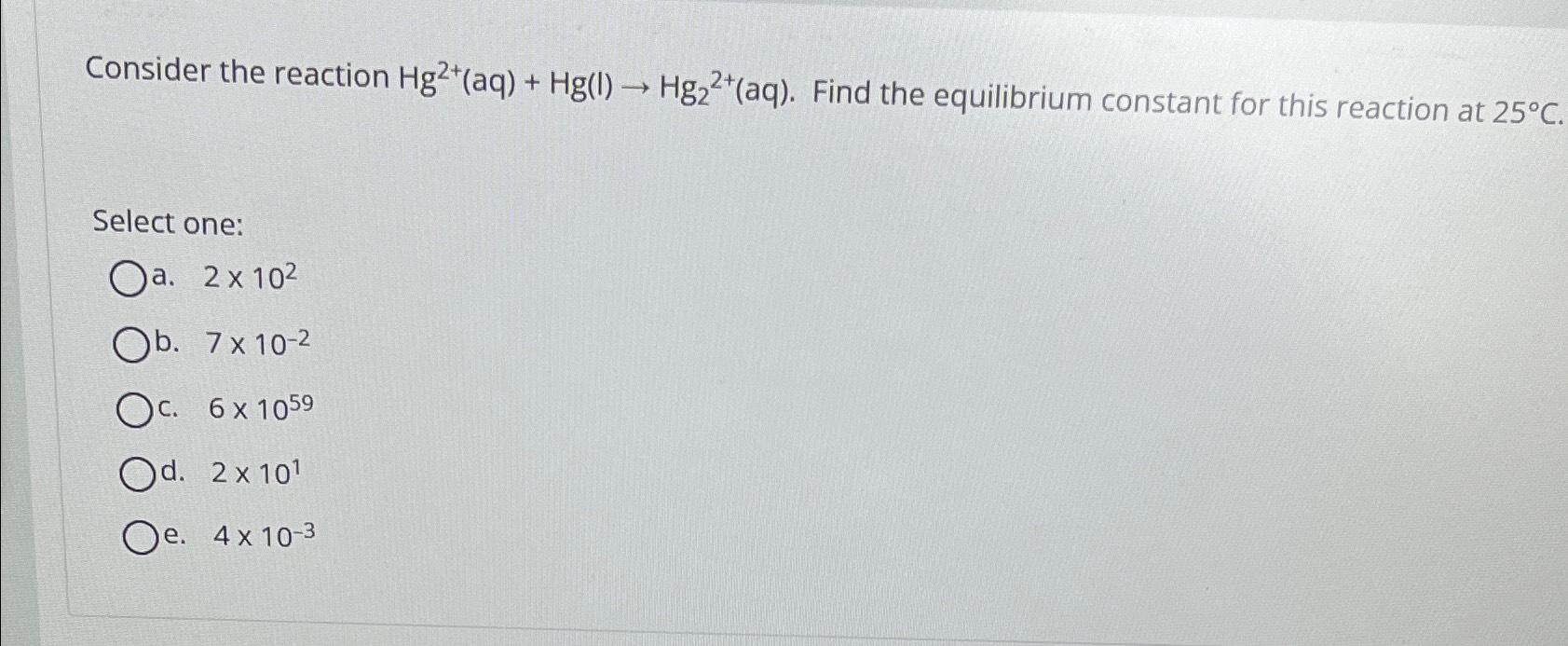 Solved Consider the reaction Hg2+(aq)+Hg(l)→Hg22+(aq). ﻿Find | Chegg.com