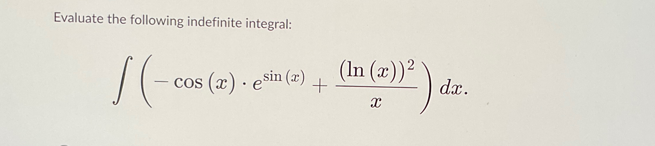 Solved Evaluate the following indefinite | Chegg.com