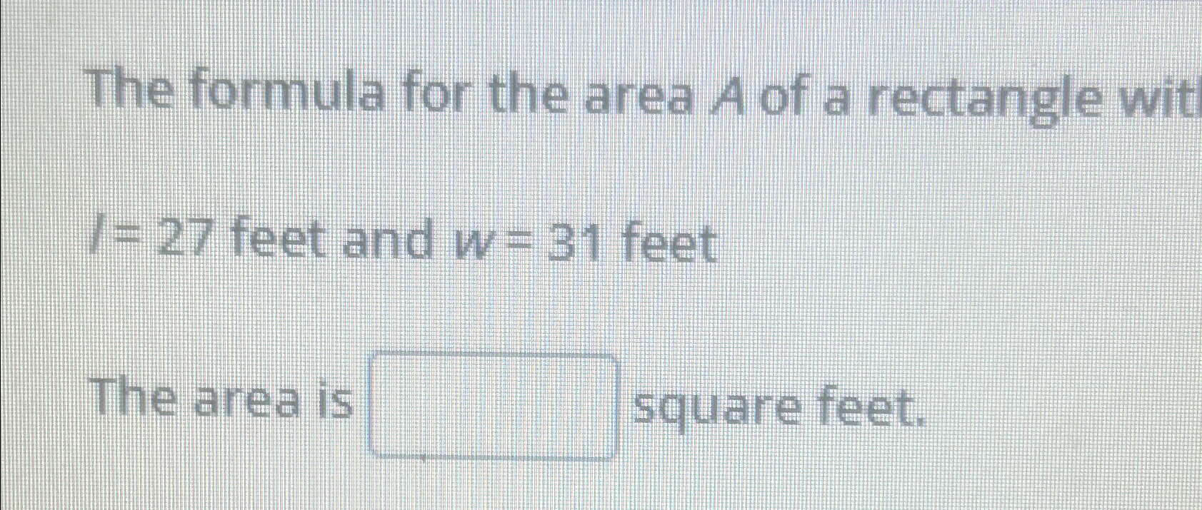 Solved The formula for the area A ﻿of a rectangle wit I=27 | Chegg.com