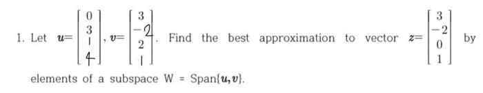 Solved D- elements of a subspace W = Span{u, v}. 1. Let U= 3 | Chegg.com