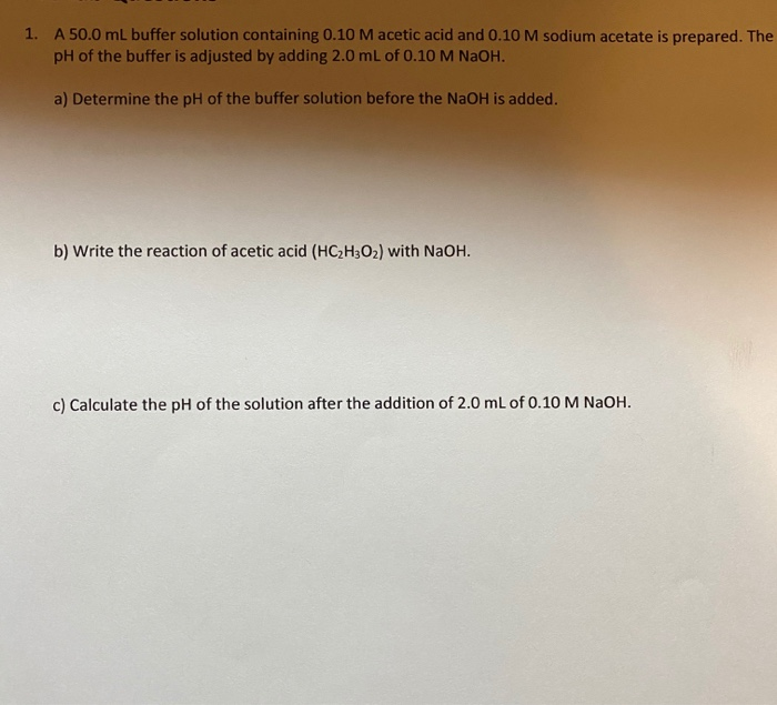 Solved 1. A 50.0 mL buffer solution containing 0.10 M acetic | Chegg.com