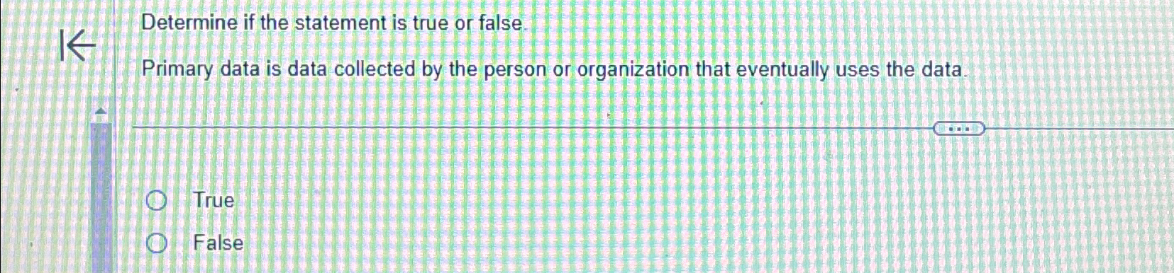 Solved Determine if the statement is true or false.Primary | Chegg.com