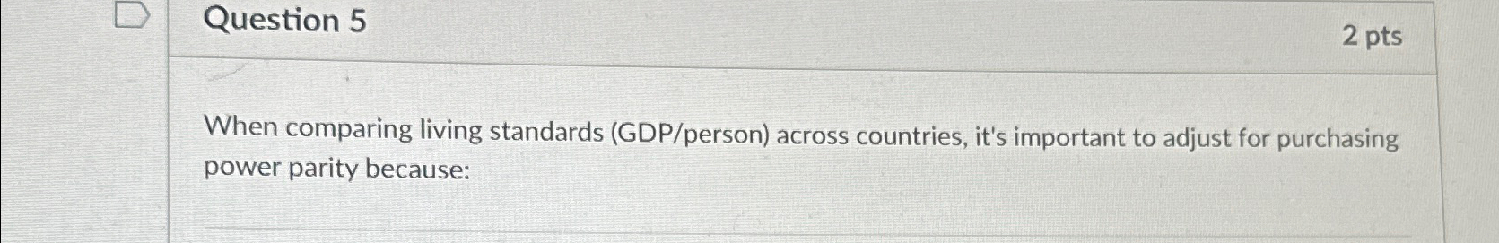 Solved Question 52 ﻿ptsWhen comparing living standards | Chegg.com