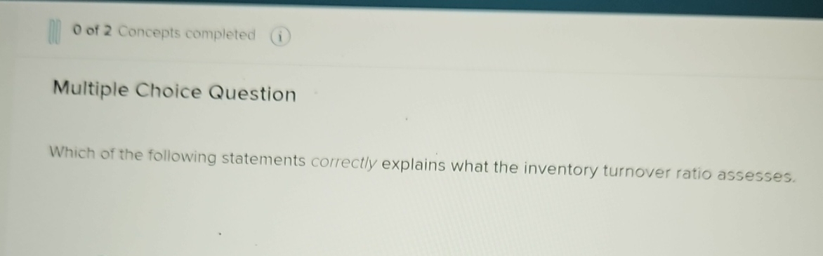 Solved 0 ﻿of 2 ﻿Concepts completedMultiple Choice | Chegg.com