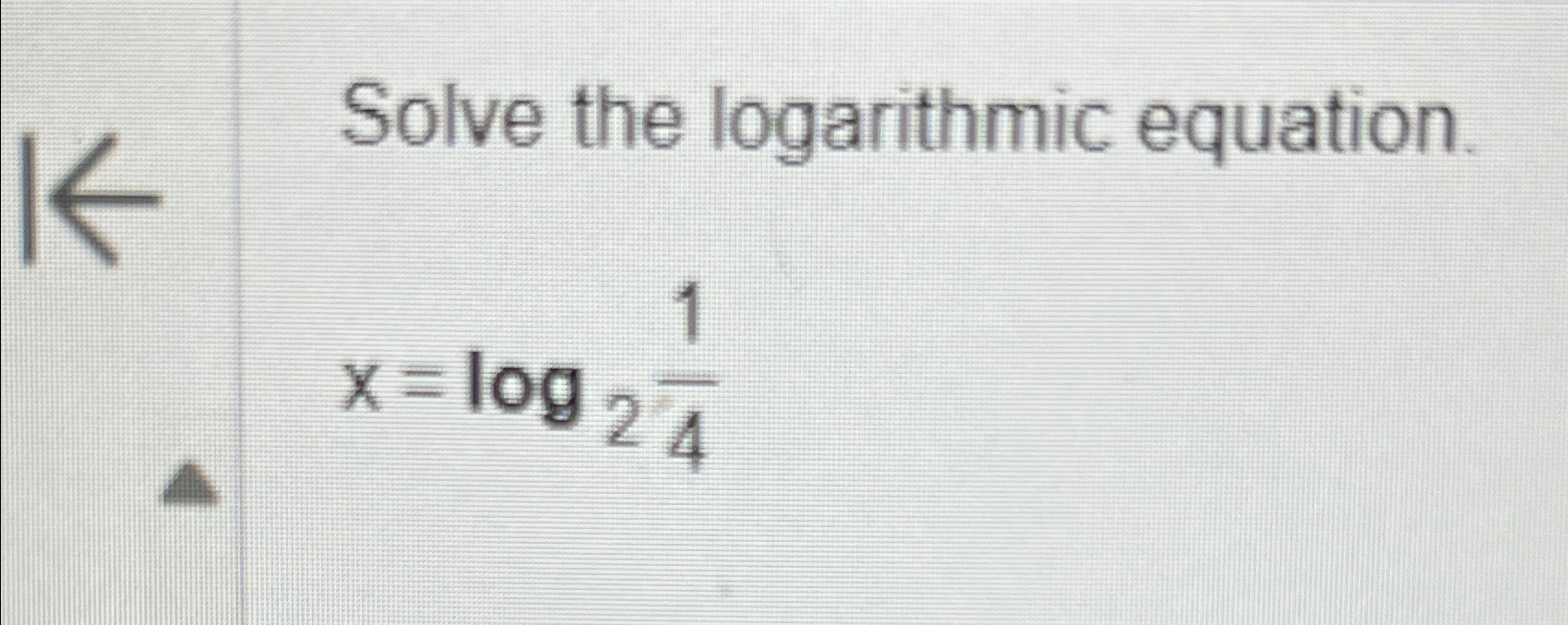 Solved Solve the logarithmic equation.x=log2(14) | Chegg.com