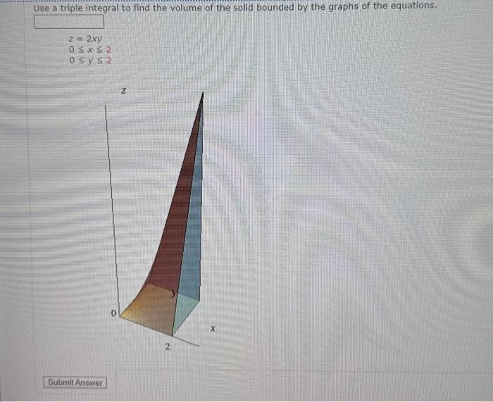Solved Use a triple integral to find the volume of the solid | Chegg.com