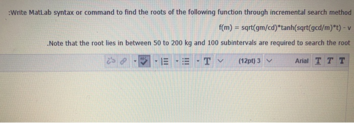 Solved Write Matlab Syntax Or Command To Find The Roots Of 9377