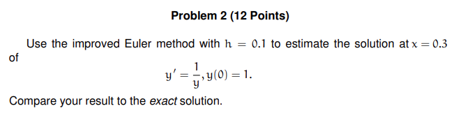 Solved Problem 2 ﻿Use the improved Euler method with h=0.1 | Chegg.com