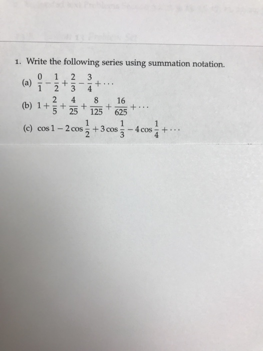 Solved 1. Write the following series using summation | Chegg.com