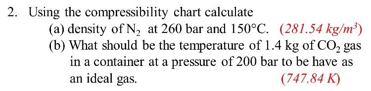 Solved 2. Using the compressibility chart calculate (a) | Chegg.com