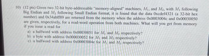 Solved 10) (12 pts) Given two 32-bit byte-addressable | Chegg.com