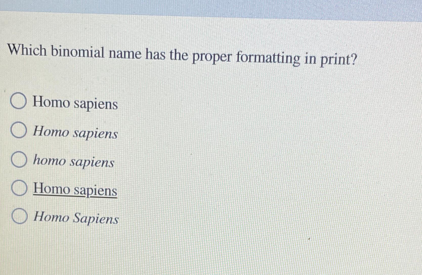 Solved Which binomial name has the proper formatting in | Chegg.com