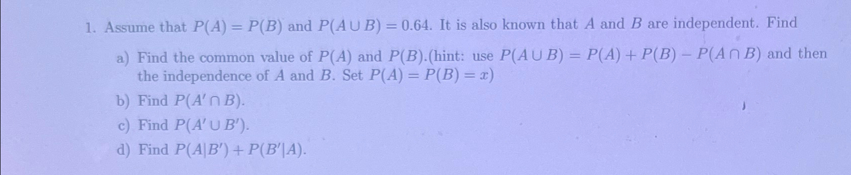Solved Assume that P(A)=P(B) ﻿and P(A∪B)=0.64. ﻿It is also | Chegg.com