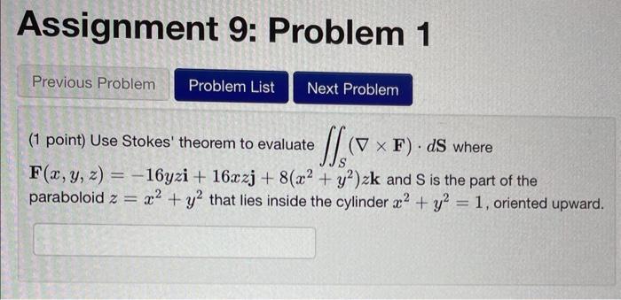 Solved (1 point) Use Stokes' theorem to evaluate ∬S(∇×F)⋅dS | Chegg.com
