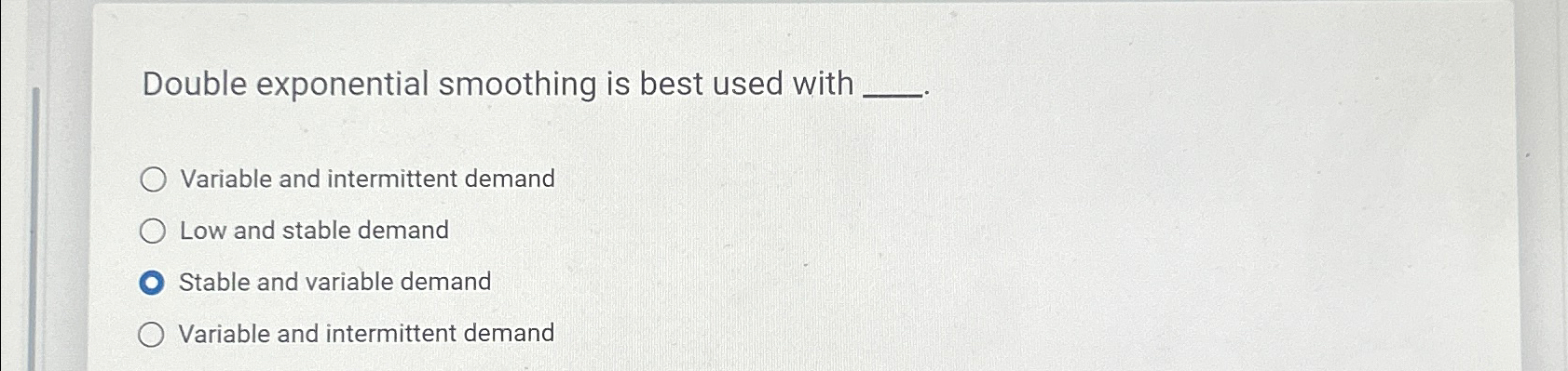 Solved Double exponential smoothing is best used | Chegg.com