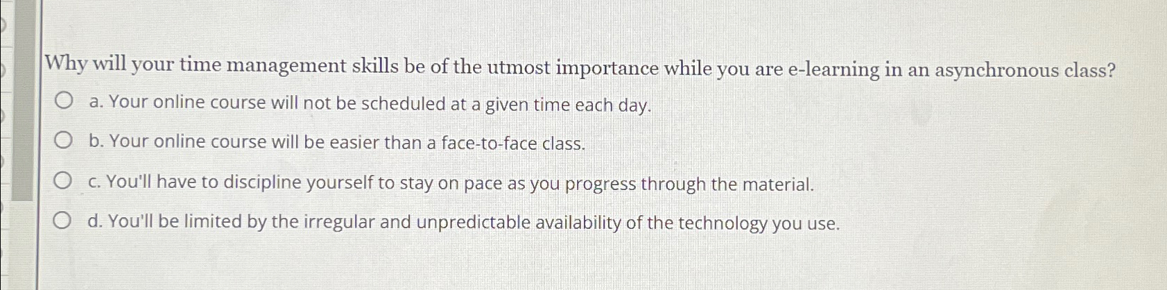 Solved Why will your time management skills be of the utmost | Chegg.com