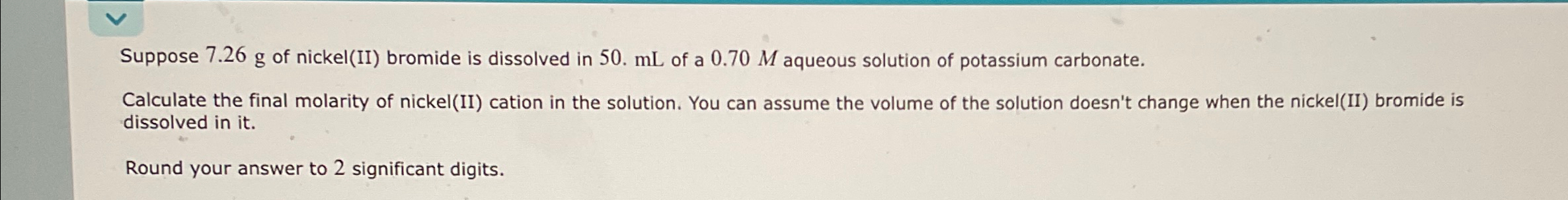Solved Suppose 7.26g ﻿of nickel(II) ﻿bromide is dissolved in | Chegg.com