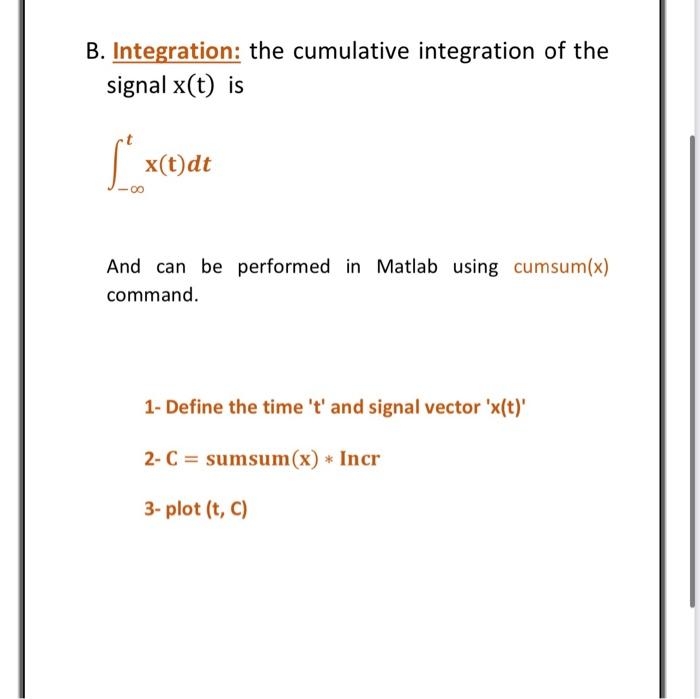 Solved B. Integration: the cumulative integration of the | Chegg.com