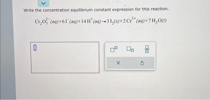 Solved Write the concentration equilibrium constant | Chegg.com