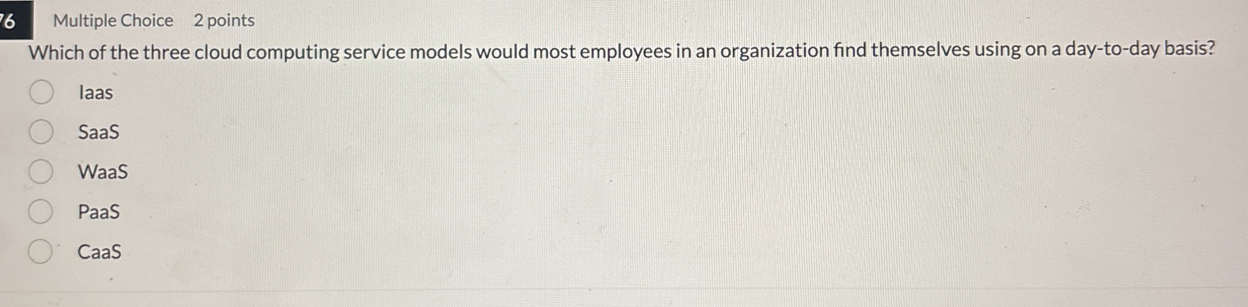 Solved 6Multiple Choice 2 ﻿pointsWhich of the three cloud | Chegg.com