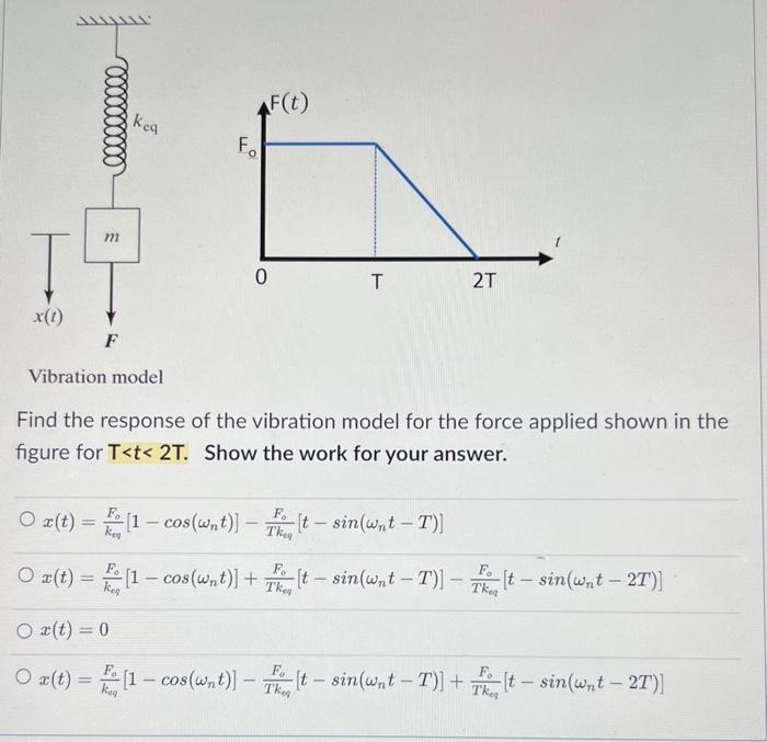 Solved Mechanical Vibrations Question. If you could show a | Chegg.com