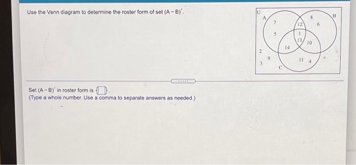 Solved Use the Venn diagram to determine the roster form of | Chegg.com