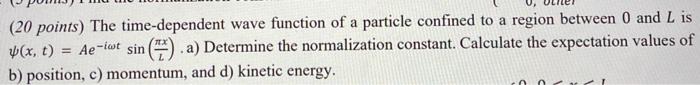 Solved (20 points) The time-dependent wave function of a | Chegg.com