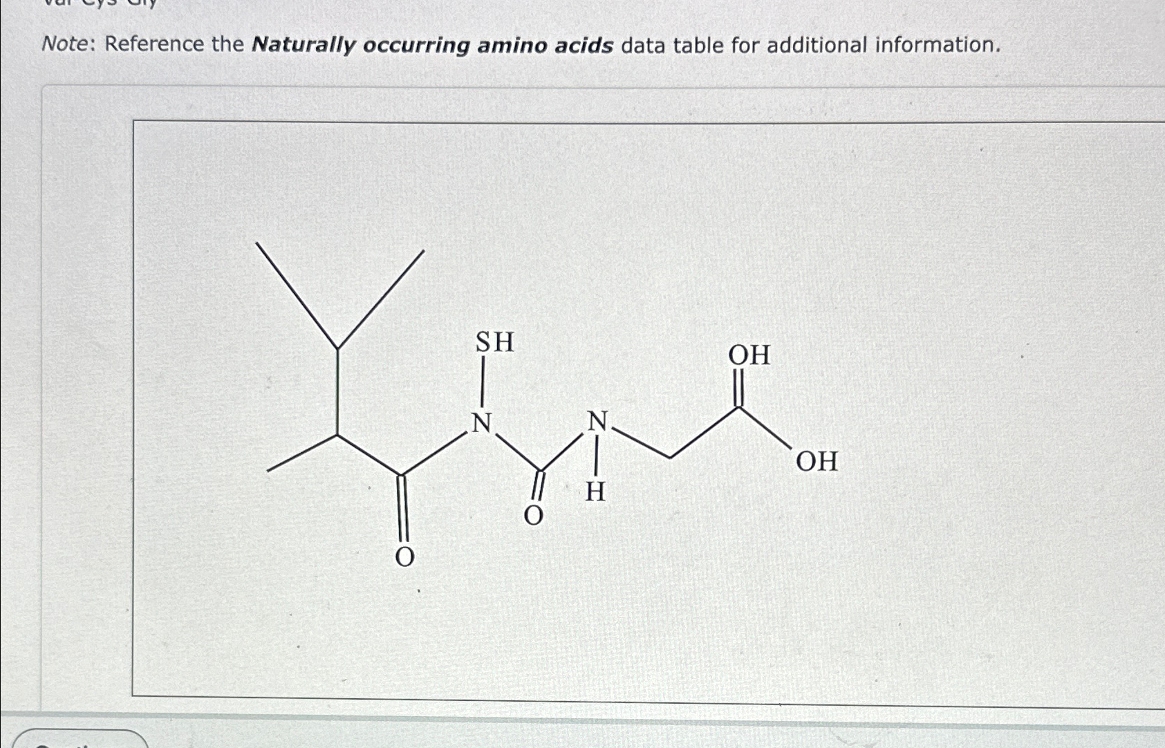 Note: Reference the Naturally occurring amino acids | Chegg.com