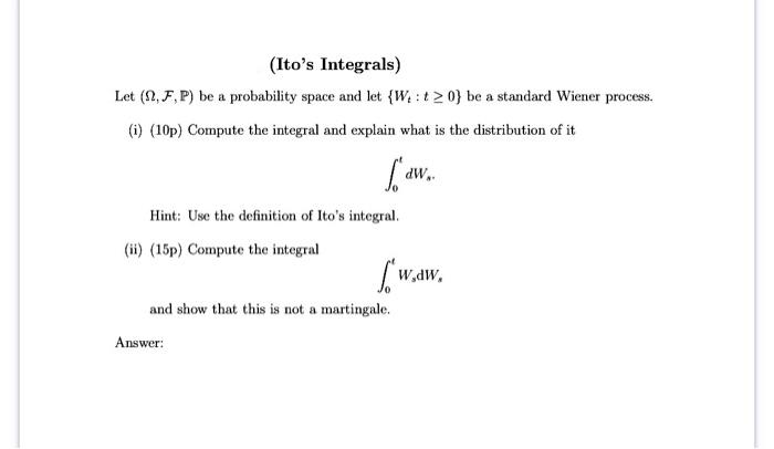 Solved (Ito's Integrals) Let (2, F,P) be a probability space | Chegg.com