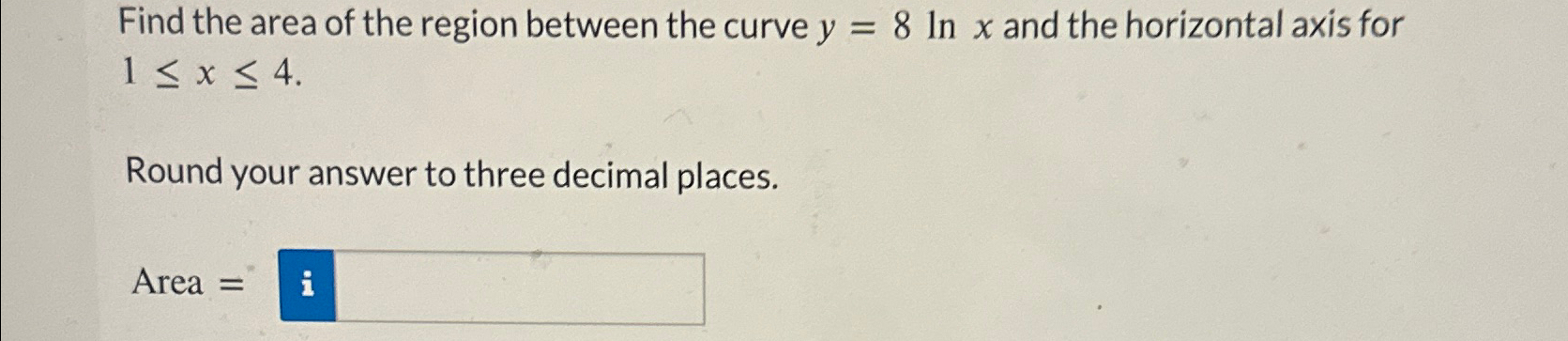 Solved Find the area of the region between the curve y=8lnx | Chegg.com