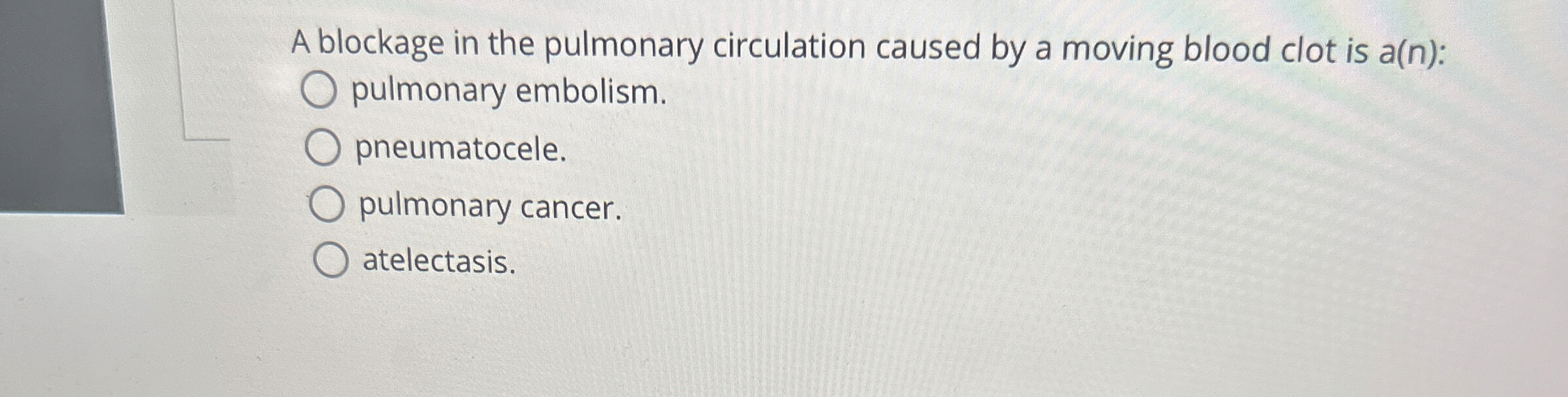 Solved A blockage in the pulmonary circulation caused by a | Chegg.com