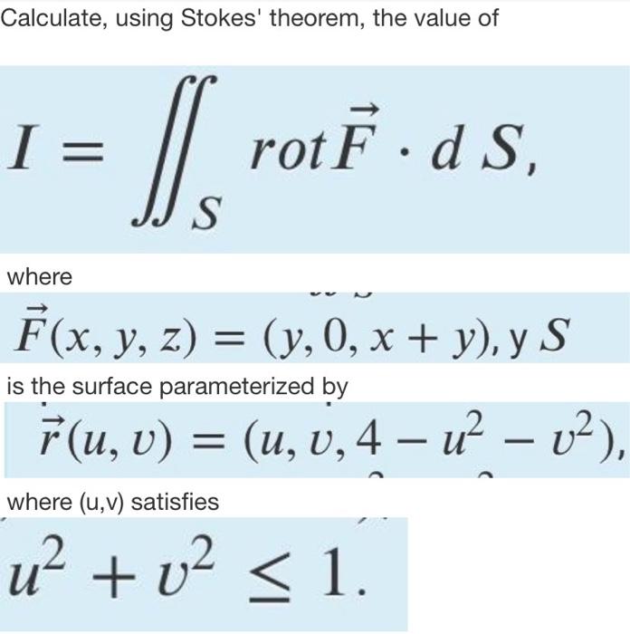 Solved Calculate, using Stokes' theorem, the value of I = = | Chegg.com