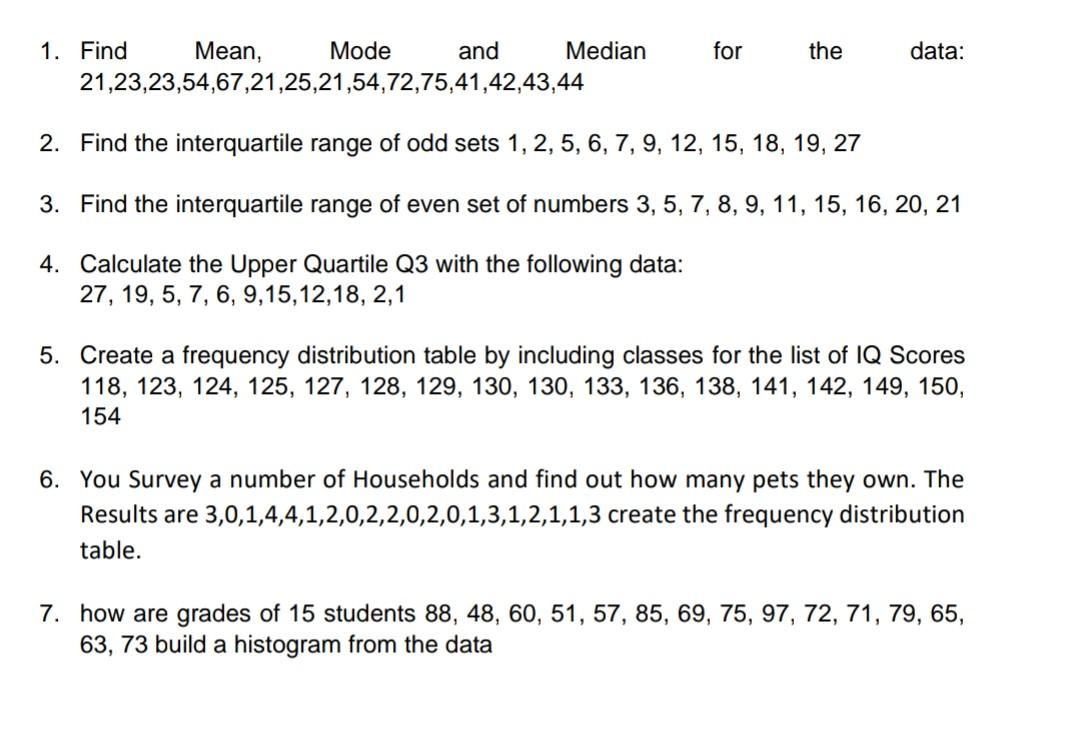 Solved for the data: 1. Find Mean, Mode and Median | Chegg.com