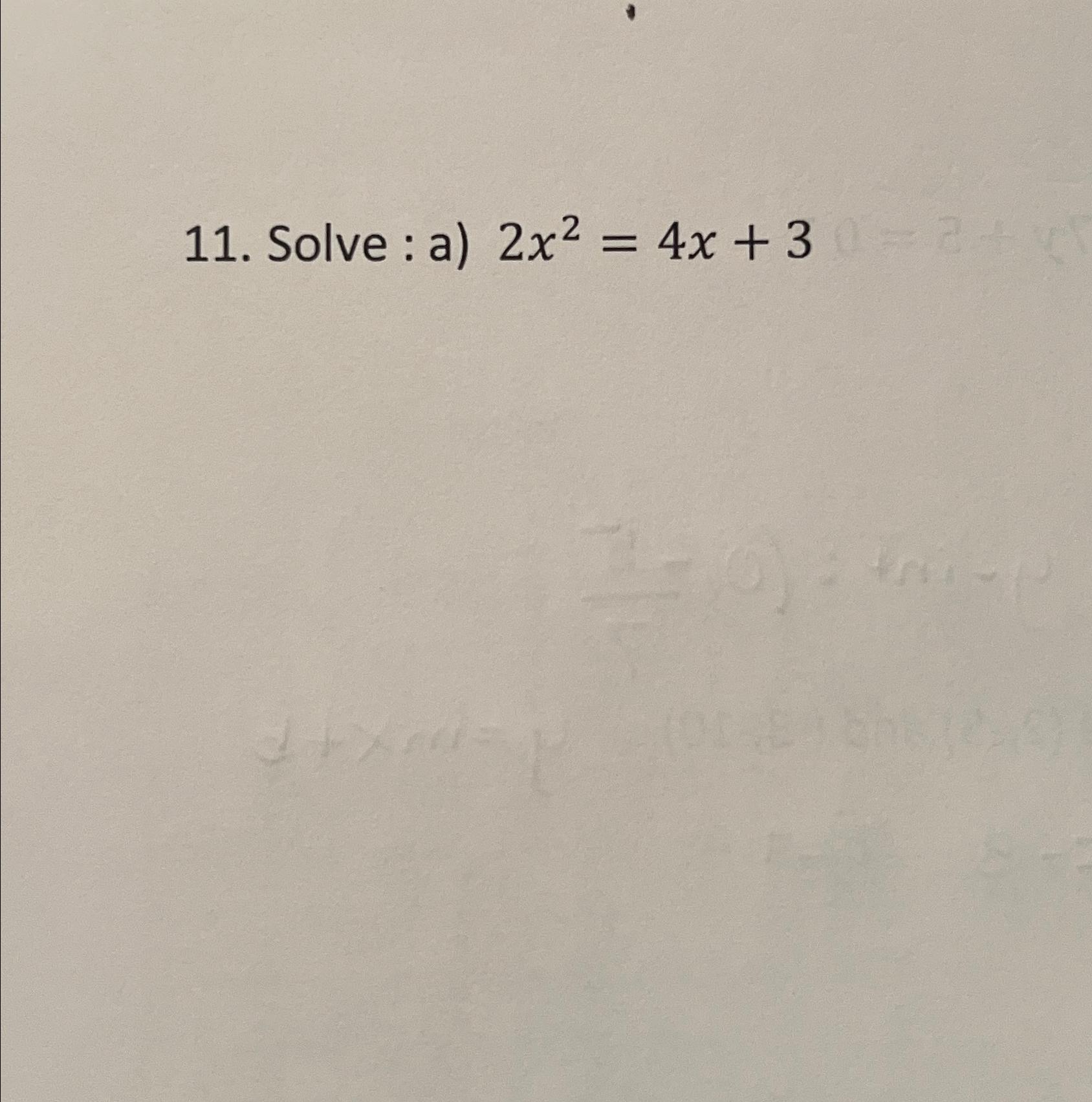 Solved Solve : a) 2x2=4x+3 | Chegg.com