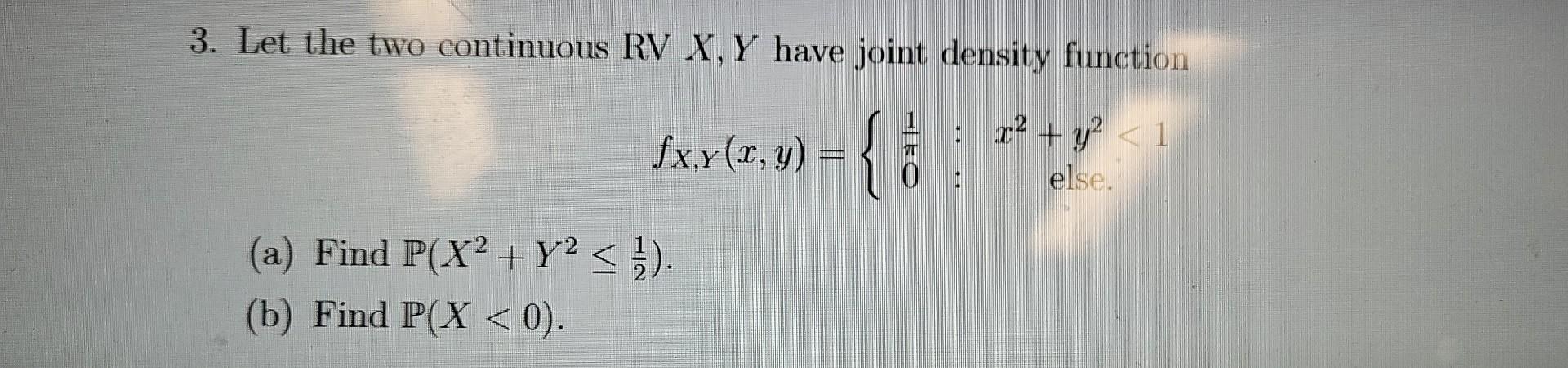 Solved 3. Let the two continuous RVX,Y have joint density | Chegg.com