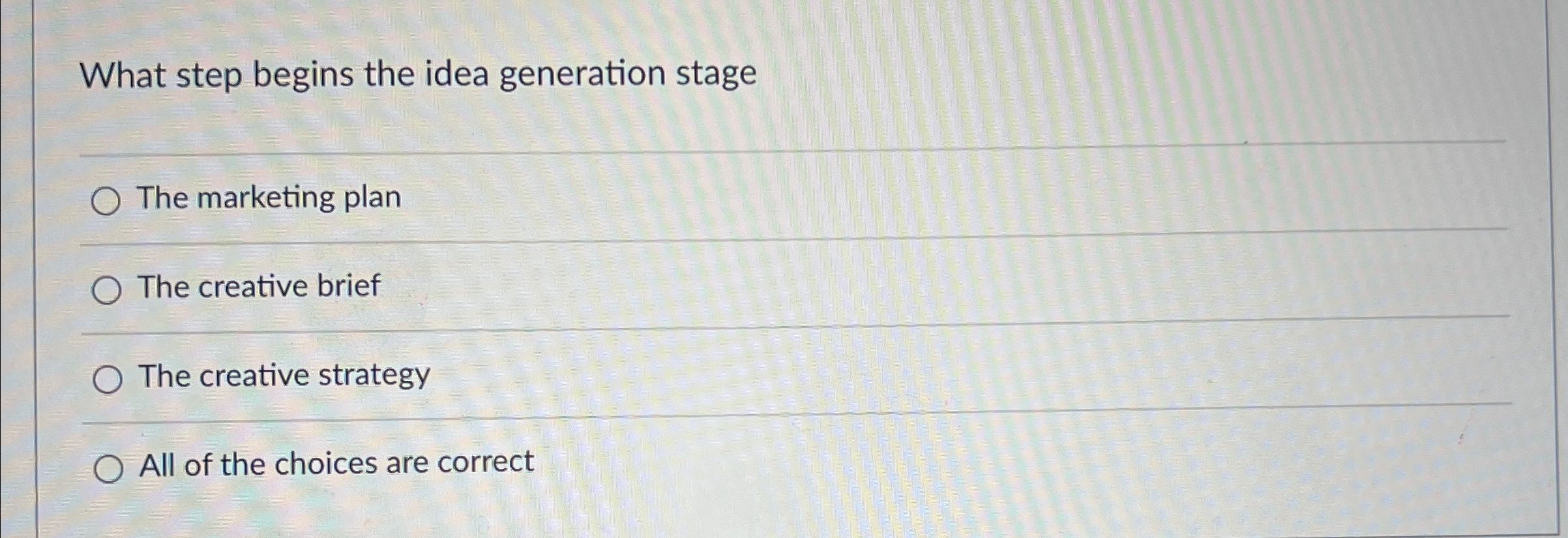 Solved What step begins the idea generation stageThe | Chegg.com