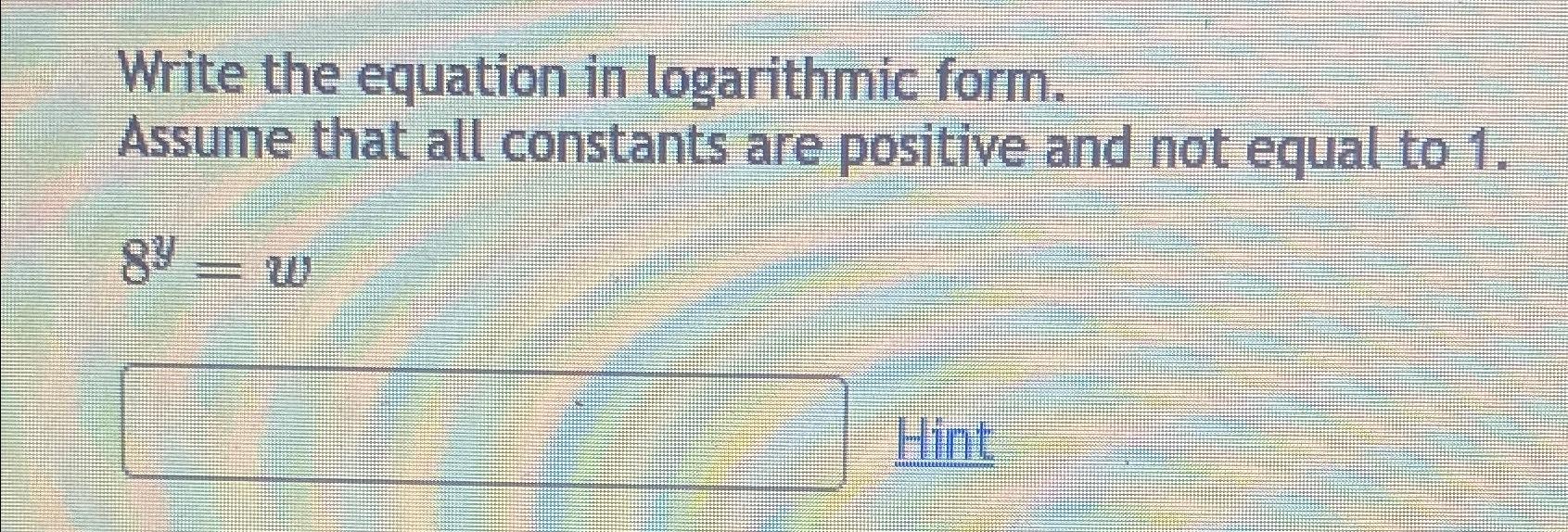 Solved Write the equation in logarithmic form. Assume that | Chegg.com