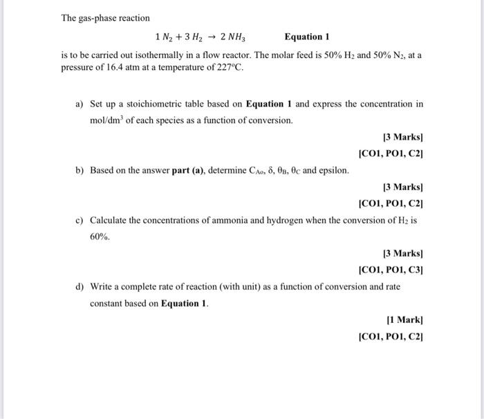 The gas-phase reaction 1 N2+3H2→2NH3 Equation 1 is to | Chegg.com