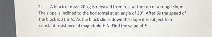 Solved 2. A block of mass 20 kg is released from rest at the | Chegg.com