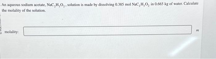 An aqueous sodium acetate, NaC2H3O2, solution is made | Chegg.com