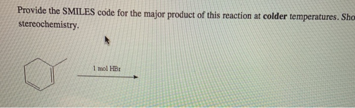 Solved Provide the SMILES code for the major product of this | Chegg.com