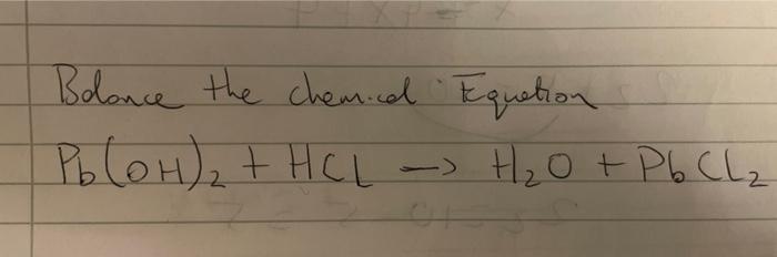 Solved Bolance the chem.col Equation Pb(OH)2+HCL H2O+PbCl2 | Chegg.com