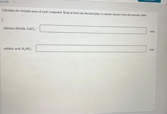 Solved in 2 of 8 Calculate the formula mass of each | Chegg.com