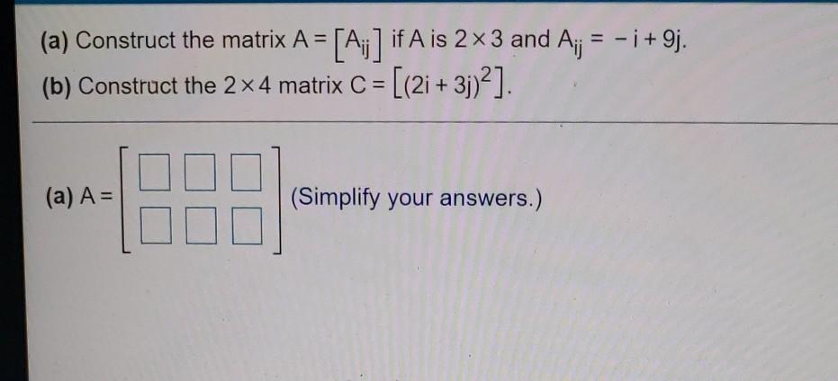 Solved ) (a) Construct the matrix A = [^;] if A is 2x3 and | Chegg.com