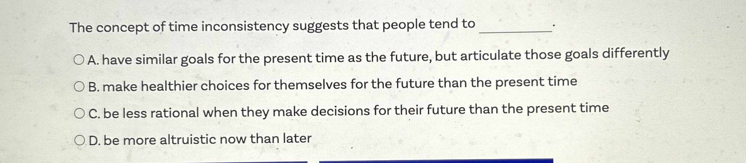 The concept of time inconsistency suggests that | Chegg.com